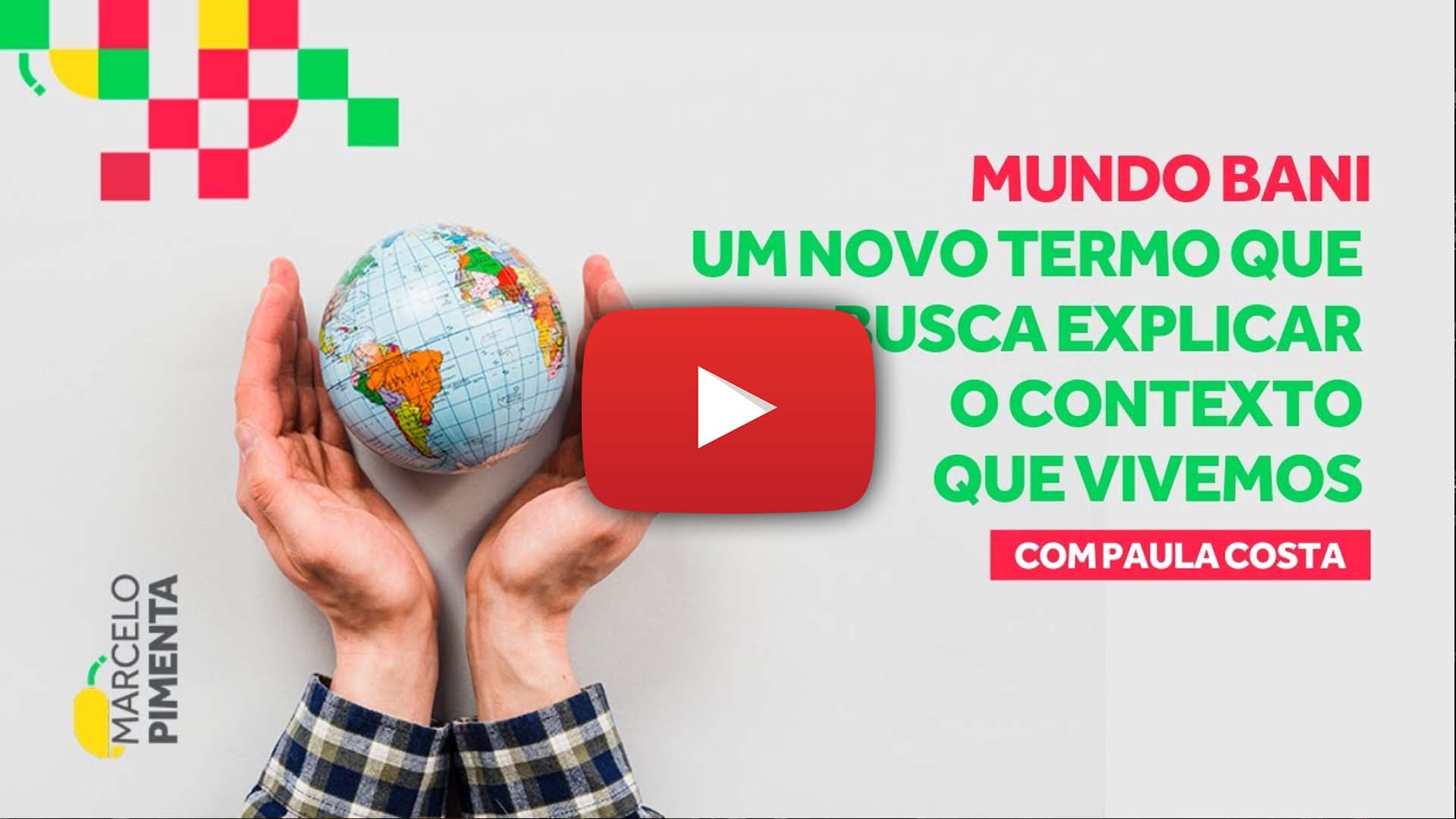 Palestra Mundo BANI - Marcelo Pimenta
